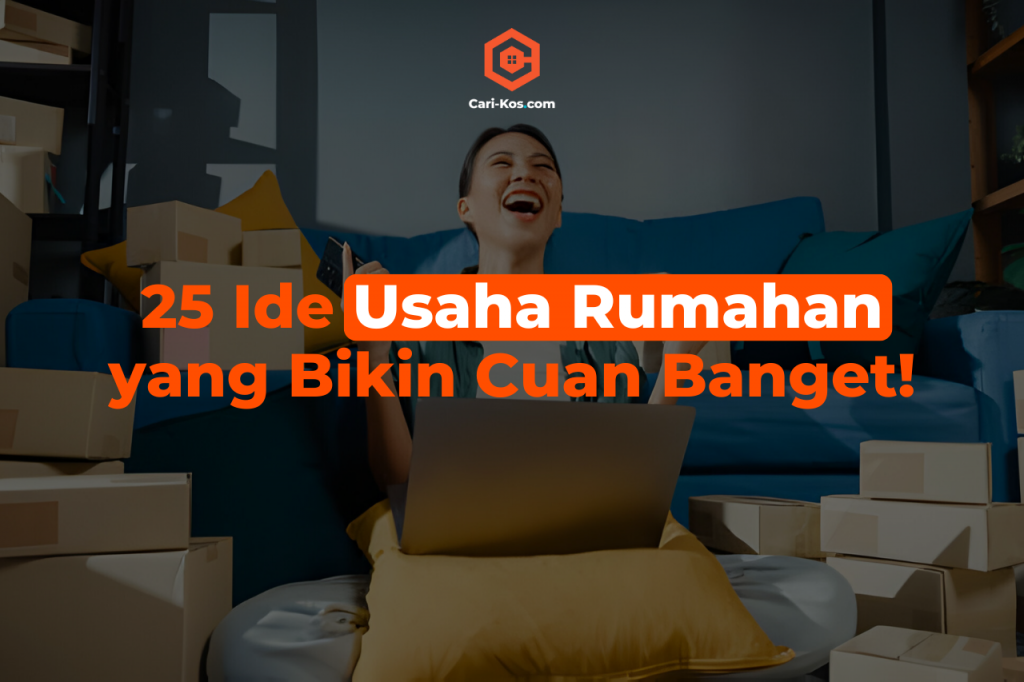 25 Ide Usaha Rumahan yang Bikin Cuan Banget! - Blog Cari Kos 25 Ide Usaha Rumahan yang Bikin Cuan Banget! - Blog Cari Kos